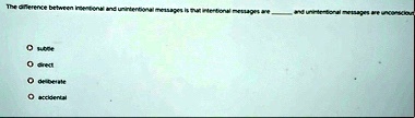the difference between intentional and unintentional messages is that ...