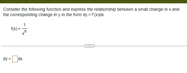 SOLVED: Consider the following function and express the relationship between a small change in x ...