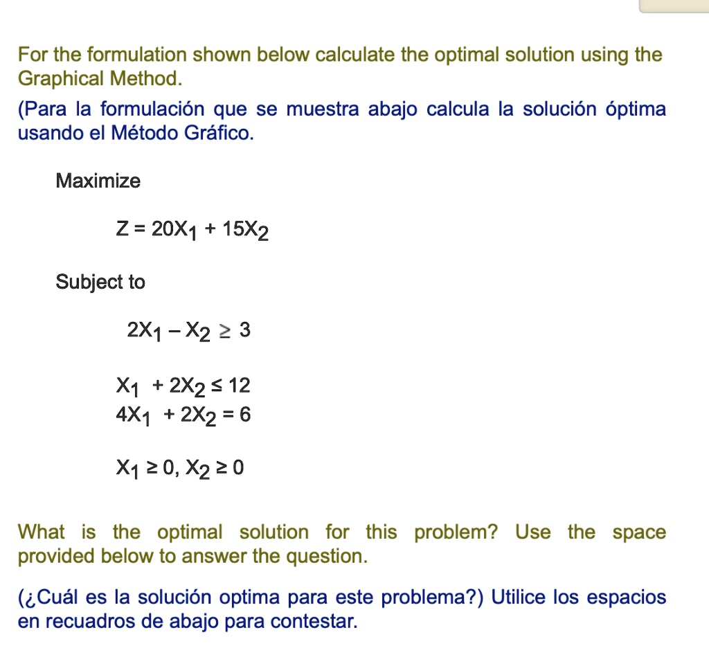SOLVED: For the formulation shown below calculate the optimal solution ...