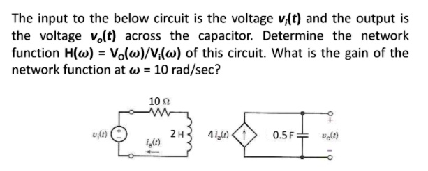 SOLVED: The input to the below circuit is the voltage v(t) and the ...