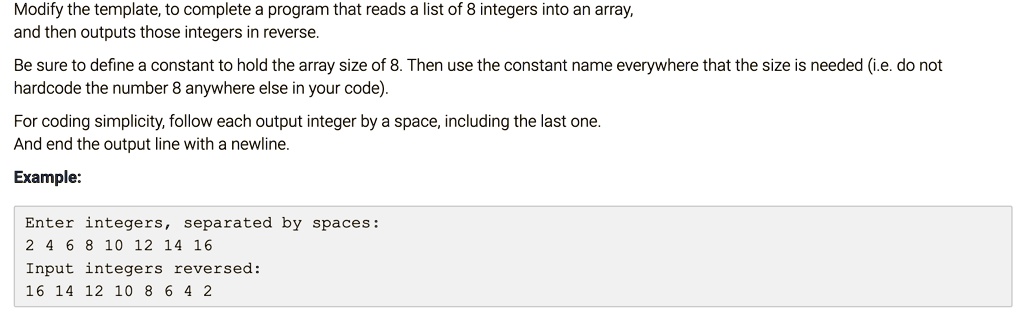 [GET ANSWER] Modify the template, to complete a program that reads a list of 8 integers into an ...