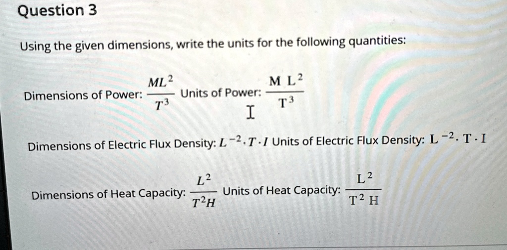 question 3 using the given dimensions write the units for the following ...