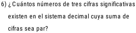 SOLVED: ayuditaaaaaaa porfa plis 6) i Cuántos números de tres cifras significativas existen en ...