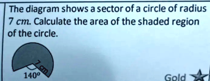SOLVED: The diagram shows a sector of a circle of radius 7 cm Calculate ...