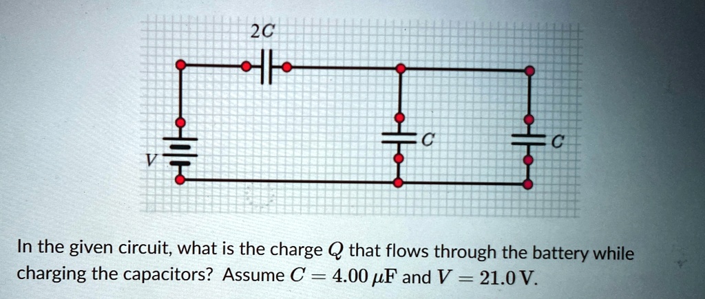 2C C C In the given circuit, what is the charge Q that flows through ...