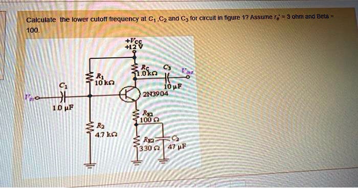 Calculate the lower cutoff frequency at C1, C2 and C3 for circuit in ...
