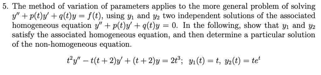 5 the method of variation of parameters applies to the more general problem of solving y pty qty ...
