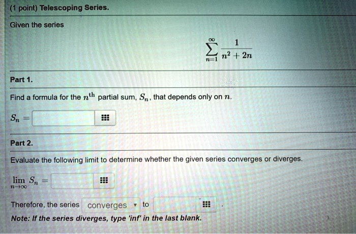 point telescoping series given the series 2n part 1 find a formula for the nth partial sum sn ...
