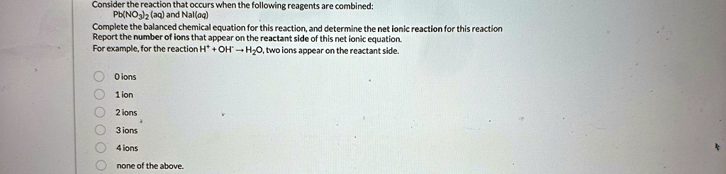 Consider the reaction that occurs when the following reagents are ...