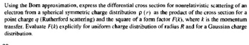 SOLVED: Using the Born approximation, express the differential cross section for nonrelativistic ...