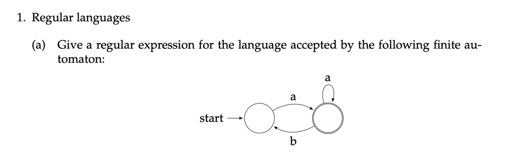 SOLVED: Regular Languages (a) Give a regular expression for the ... SOLVED: Regular Languages (a) Give a regular expression for the ...