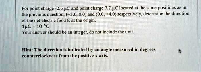 SOLVED: For point charge -2.6 uC and point charge 7.7 uC located at the same positions as in the ...