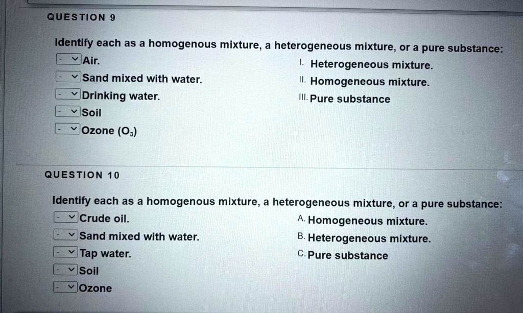 SOLVED: QUESTION Identify each as a homogenous mixture; a heterogeneous ...