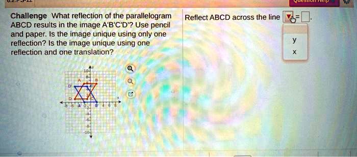 challenge what reflection of the parallelogram abcd results in the ...