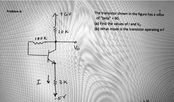 SOLVED: Problem 4: R+GU The transistor shown in the figure has a value of "beta" = 90. (a) Find ...