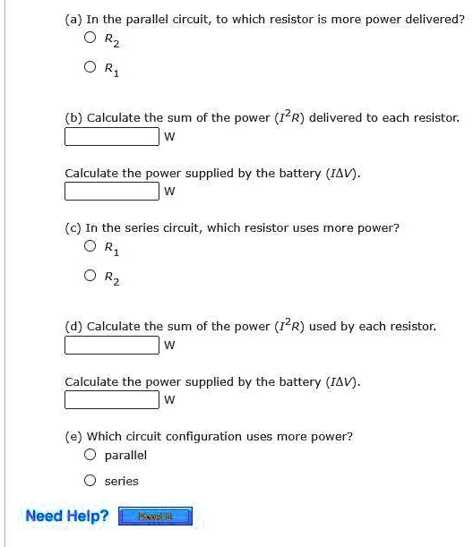 SOLVED: (a) In the parallel circuit; to which resistor is more power delivered? Calculate the ...