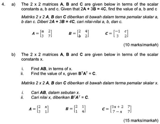 the 2 x 2 matrices a b and c are given below in terms of the scalar constants a b and given that ...