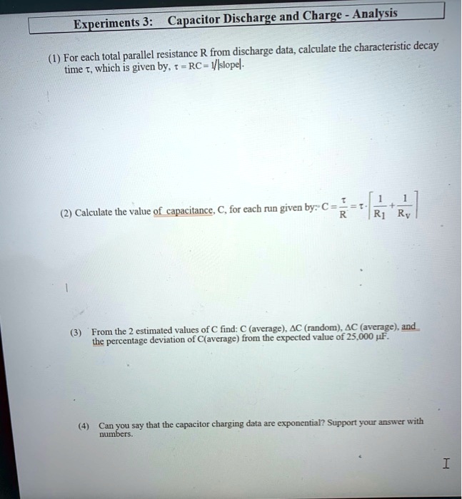 Experiments 3: Capacitor Discharge and Charge - Analysis (1) For each total parallel resistance ...