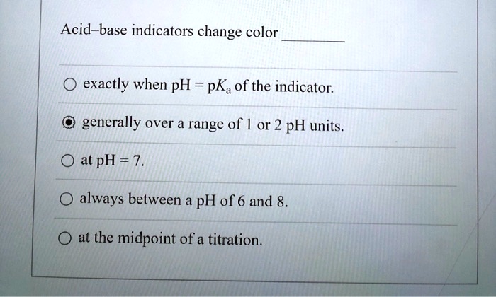 acid base indicators change color exactly when ph pka of the indicator ...