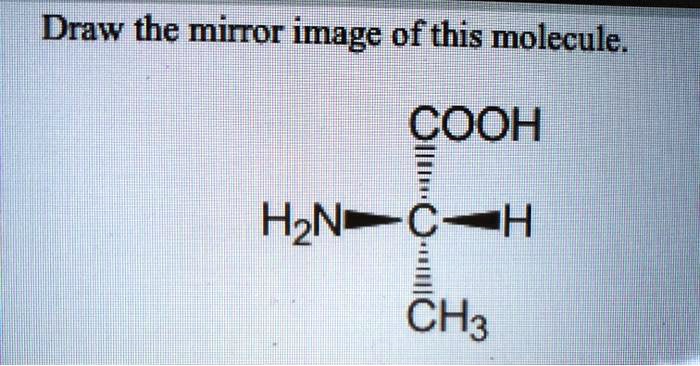 draw the miror image of this molecule cooh hznim c wm ch3 89452