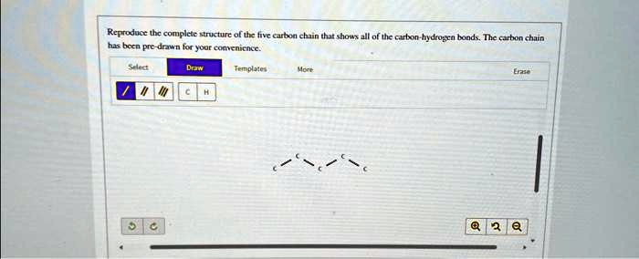 SOLVED: Reproduce the complete structure of the five carbon chain that ...