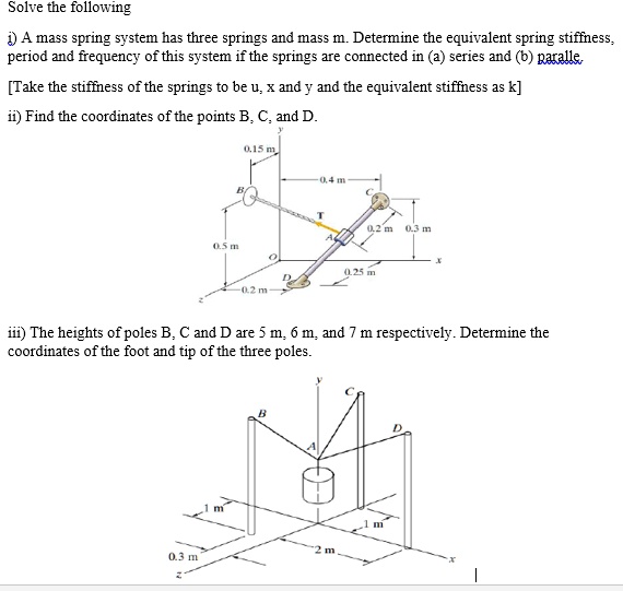 SOLVED: Solve the following 0 A mass spring system has three springs ...