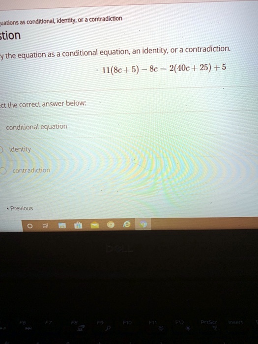 SOLVED: Equations can be classified as conditional, identity, or ...