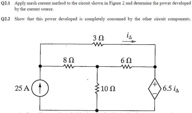 Q2.1 Apply mesh current method to the circuit shown in Figure 2 and determine the power ...