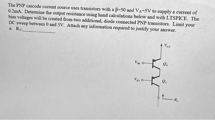 SOLVED: The PNP cascode current source uses transistors with a Î² = 50 ...