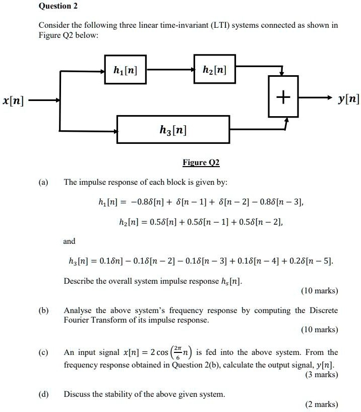 x[n] Question 2 Consider the following three linear time-invariant (LTI) systems connected as ...