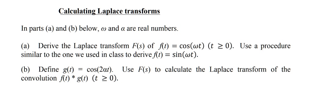 SOLVED: Text: Calculating Laplace transforms In parts (a) and (b) below, w and a are real ...