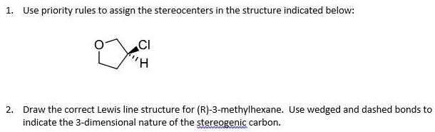 SOLVED: Use priority rules to assign the stereocenters in the structure indicated below: 'H Draw ...