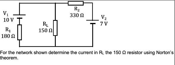 SOLVED: R2 330 V, 10V V2 7V R, 1500 R, 180 For the network shown determine the current in RL the ...