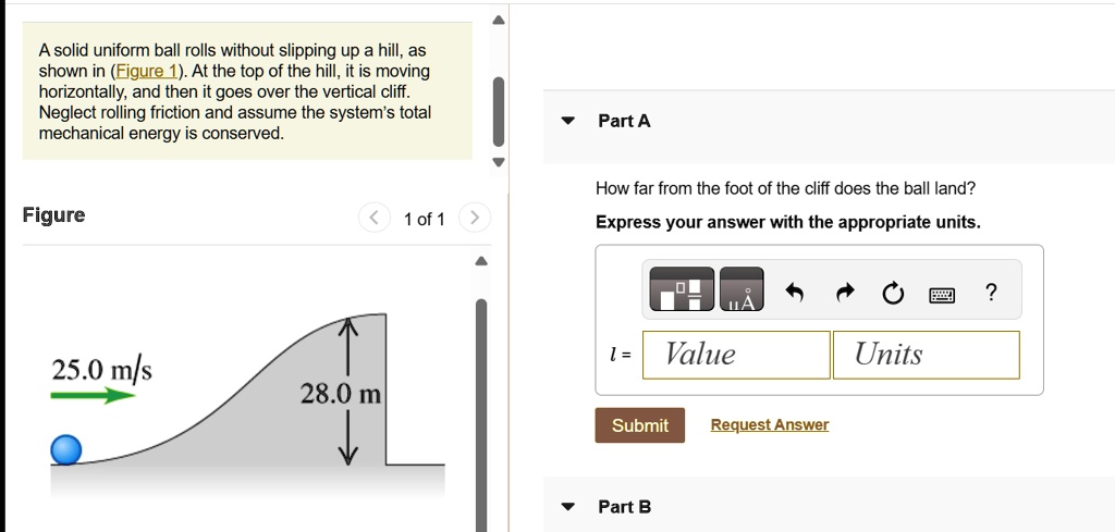 a solid uniform ball rolls without slipping up a hill as shown in ...