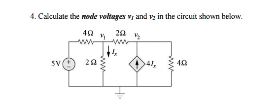 SOLVED: Calculate the node voltages V1 and V2 in the circuit shown ... SOLVED: Calculate the node voltages V1 and V2 in the circuit shown ...