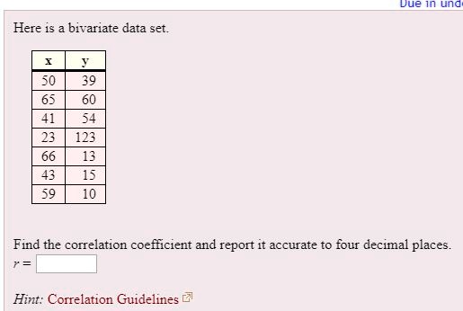 SOLVED: Due In und Here is bivariate data set # 1 15 Find the ...