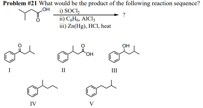 Problem #21: What would be the product of the following reaction sequence? i) OH + SOCl2 ii ...
