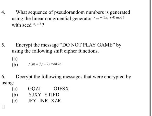 4. What sequence of pseudorandom numbers is generated using the linear ... 4. What sequence of pseudorandom numbers is generated using the linear ...