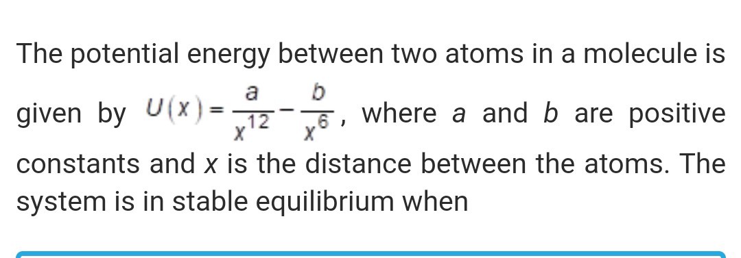 SOLVED: The potential energy between two atoms in a molecule is given ...