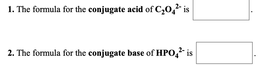 SOLVED: 1. The formula for the conjugate acid of CO4^2- is 2. The ...