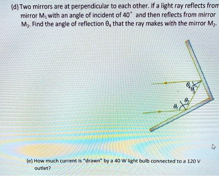 SOLVED: (d) Two mirrors are at perpendicular to each other. If a light ...