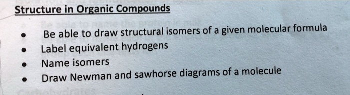 Structure in Organic Compounds • Be able to draw structural isomers of ...