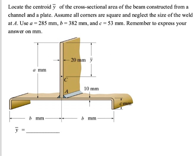 explain the answer please locate the centroid y of the cross sectional ...