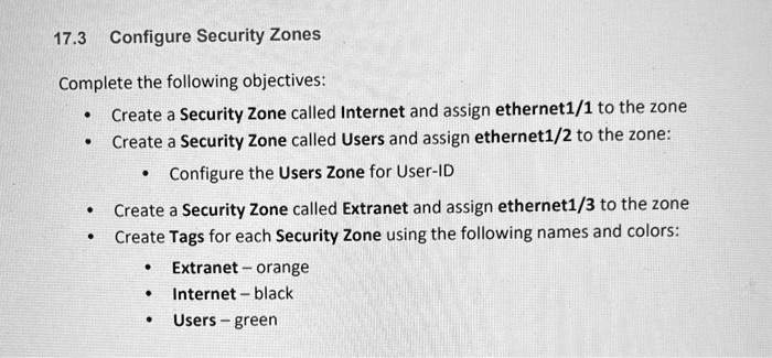 17.3 Configure Security Zones Complete the following objectives ...