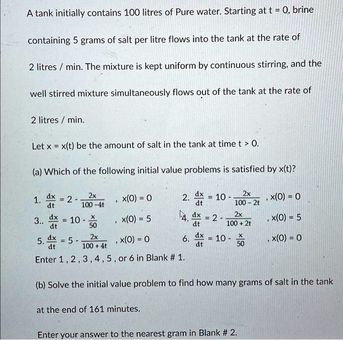 SOLVED: A tank initially contains 100 litres of Pure water. Starting at ...