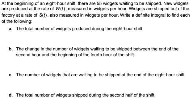 at the beginning of an eight hour shift there are 55 widgets waiting to be shipped new widgets ...