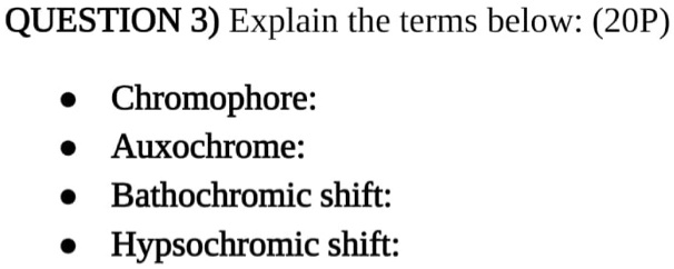 question 3 explain the terms below 20p chromophore auxochrome ...