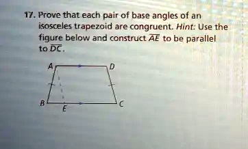 17. Prove that each pair of base angles of an isosceles trapezoid are ...