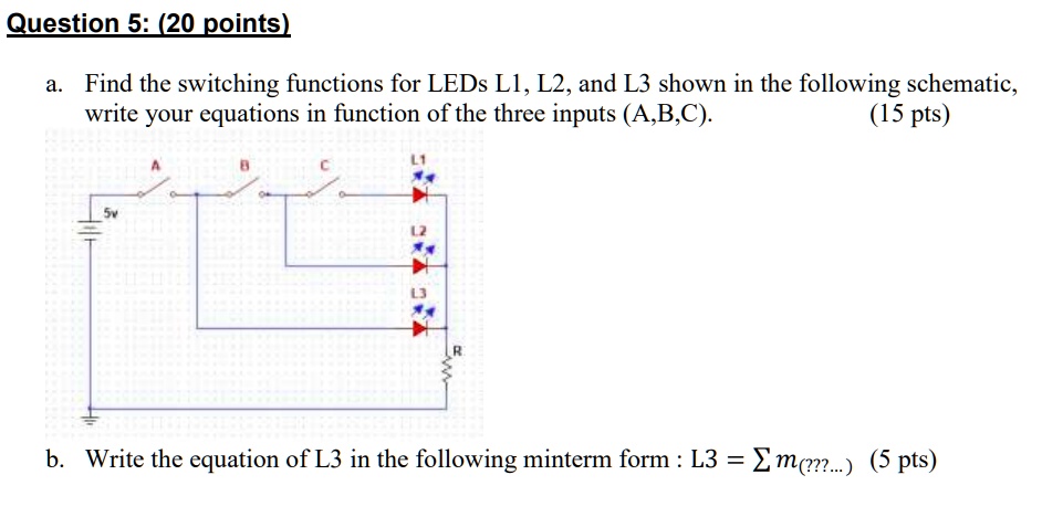 SOLVED: Question 5: (20 points) a. Find the switching functions for ... SOLVED: Question 5: (20 points) a. Find the switching functions for ...
