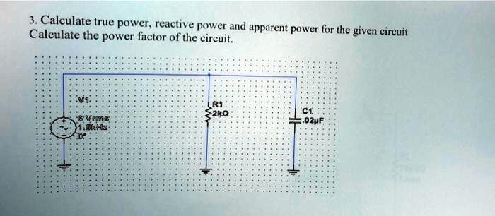 3calculate true powerreactive power and apparent power for the given circuit calculate the power ...